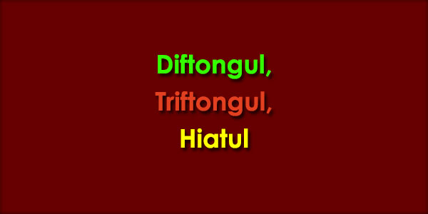 Diftong. Triftong. Hiat - KIDIBOT - Bătăliile cunoașterii